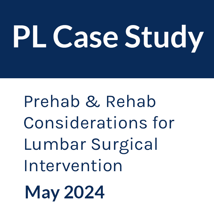 Prehab & Rehab Considerations for Lumbar Surgical Intervention | May ...